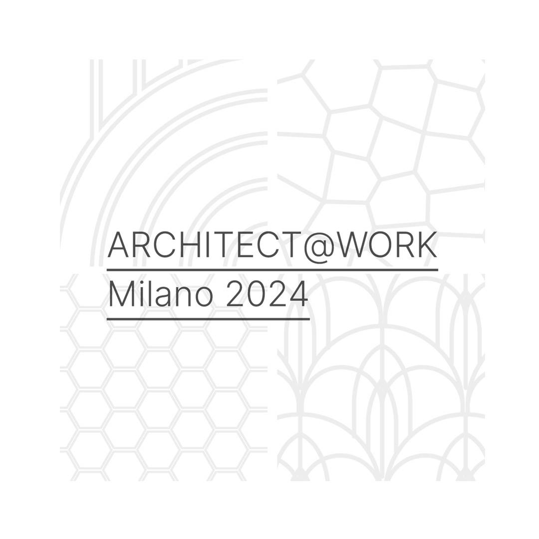 ARCHITECT@WORK Milano: innovation and sustainability for the future of ...